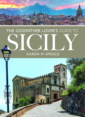 The Godfather Lover's Guide to Sicily - Pen and Sword Books