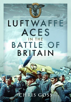 Luftwaffe Aces in the Battle of Britain - Pen and Sword Books