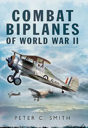 Combat Biplanes of World War II - Pen and Sword Books