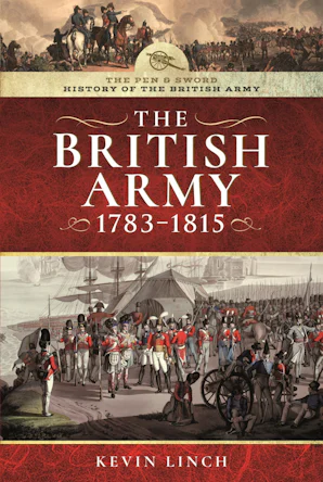 The British Army, 1783–1815 - Pen and Sword Books