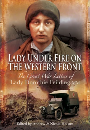 Lady Under Fire on the Western Front - Pen and Sword Books
