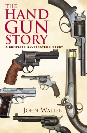 Hand Gun Story - Pen and Sword Books