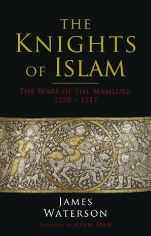 The Knights of Islam - Pen and Sword Books